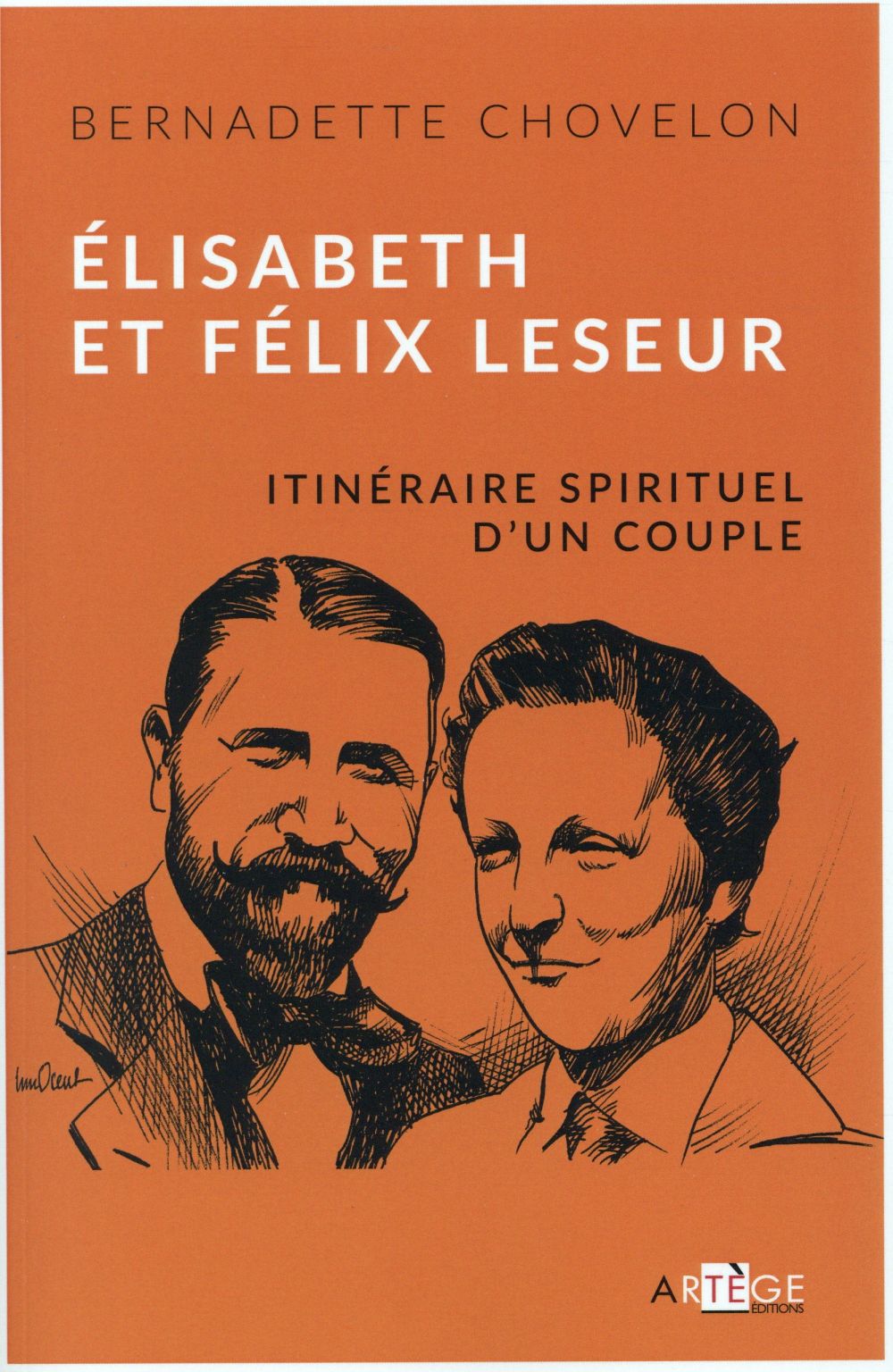 ELISABETH ET FELIX LESEUR - ITINERAIRE SPIRITUEL D'UN COUPLE - Algofaé